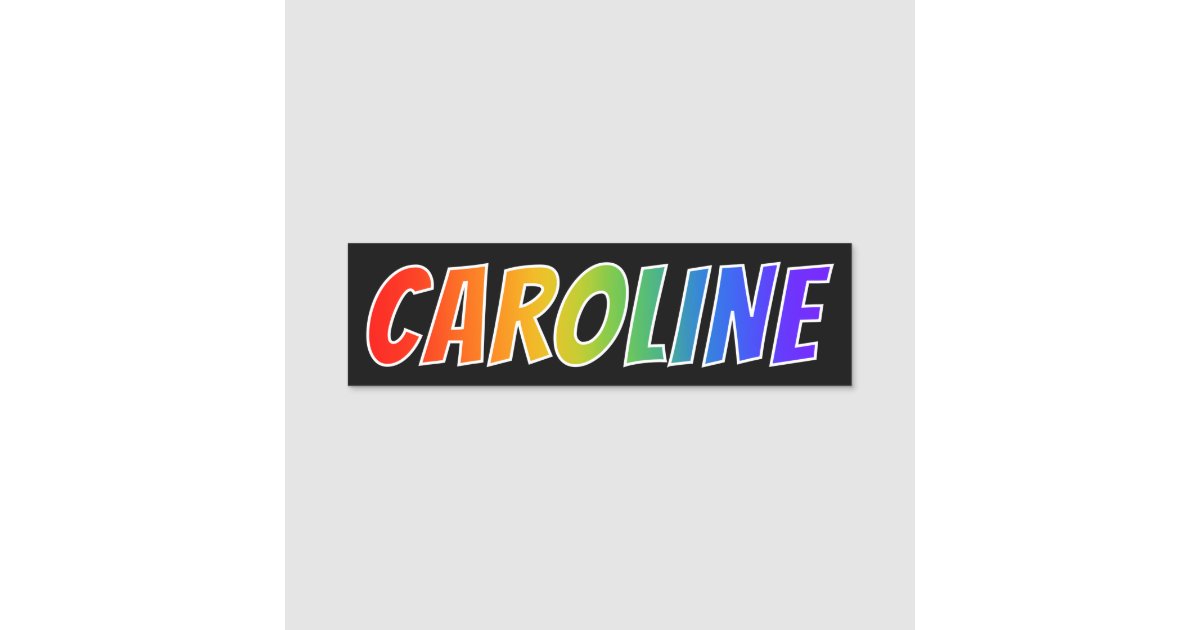 First Name "CAROLINE": Fun Rainbow Coloring Name Tag | Zazzle