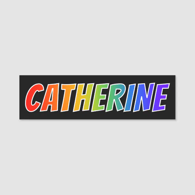 First Name "CATHERINE": Fun Rainbow Coloring Name Tag | Zazzle