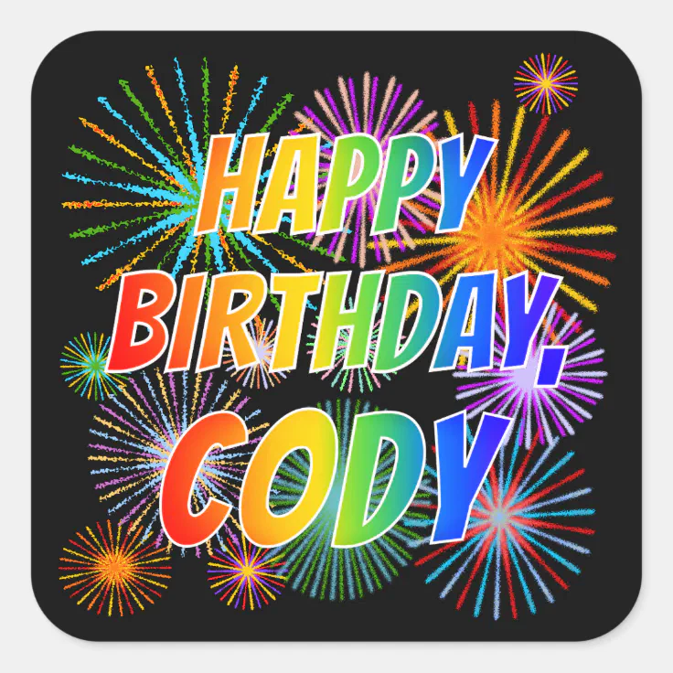 First Name "CODY", Fun "HAPPY BIRTHDAY" Square Sticker | Zazzle