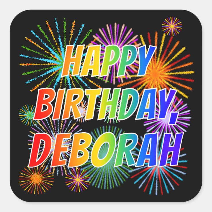 First Name "DEBORAH", Fun "HAPPY BIRTHDAY" Square Sticker | Zazzle
