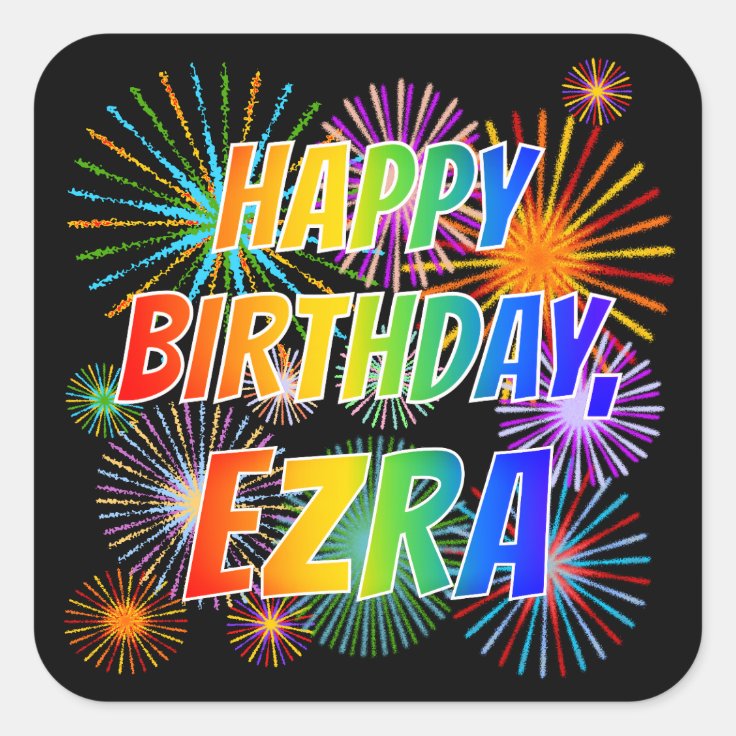 First Name "EZRA", Fun "HAPPY BIRTHDAY" Square Sticker | Zazzle