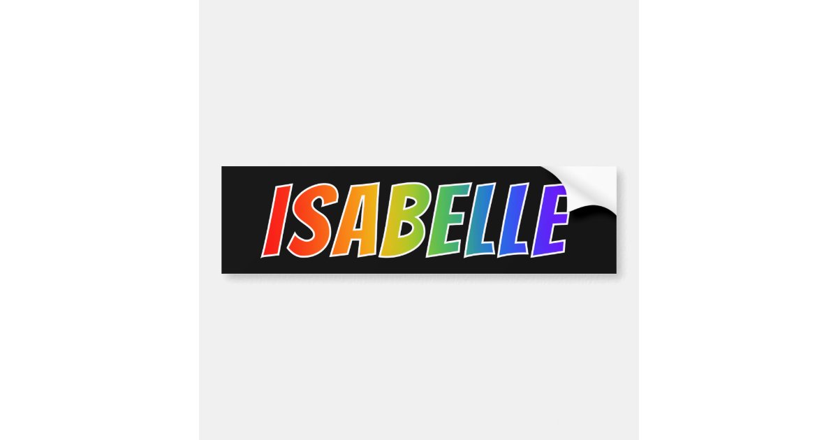 First Name "ISABELLE": Fun Rainbow Coloring Bumper Sticker | Zazzle