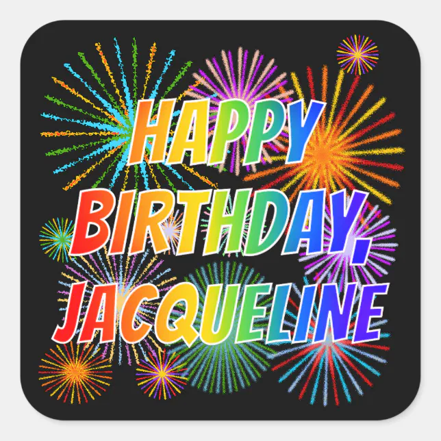 First Name "JACQUELINE", Fun "HAPPY BIRTHDAY" Square Sticker | Zazzle