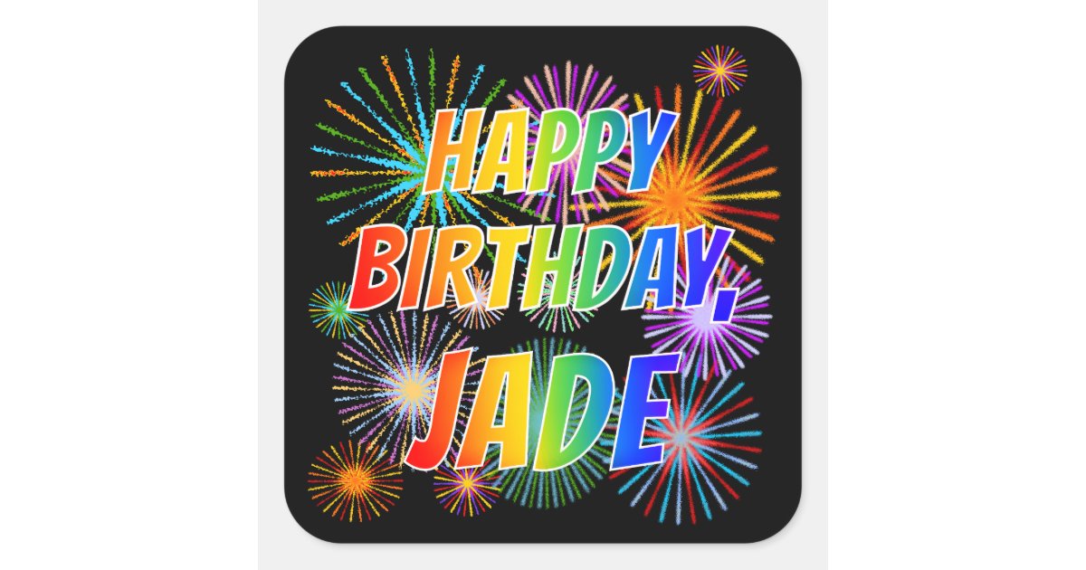First Name "JADE", Fun "HAPPY BIRTHDAY" Square Sticker | Zazzle