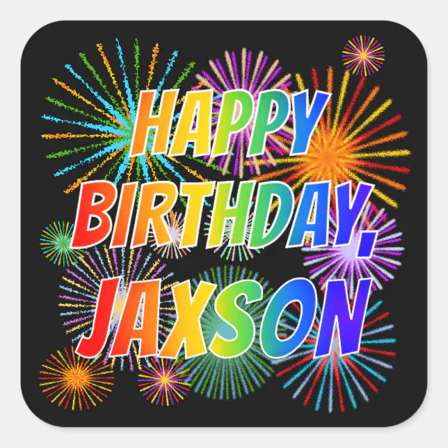 First Name "JAXSON", Fun "HAPPY BIRTHDAY" Square Sticker | Zazzle