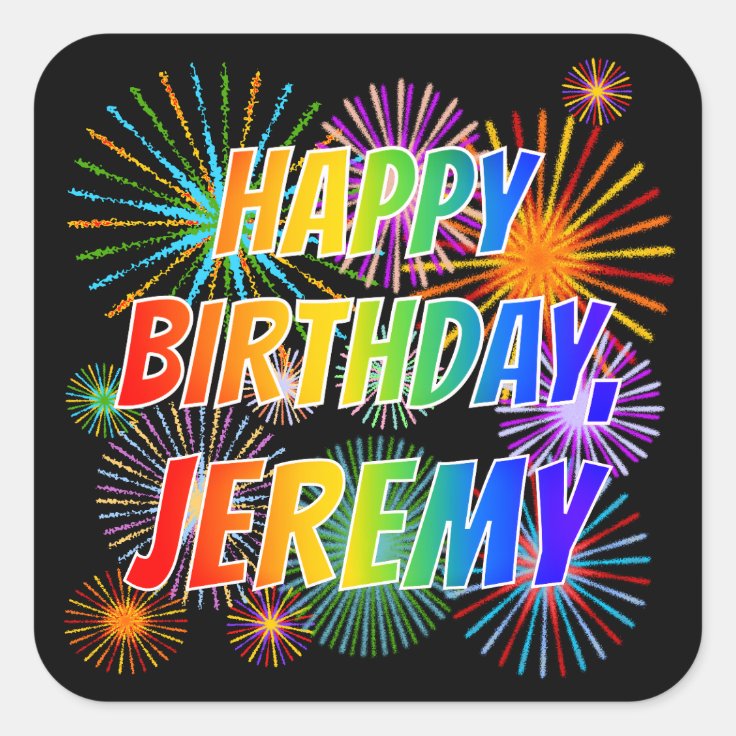 First Name "JEREMY", Fun "HAPPY BIRTHDAY" Square Sticker | Zazzle