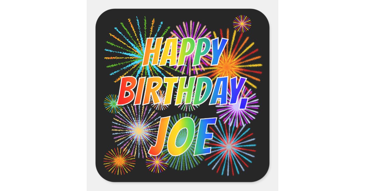 First Name "JOE", Fun "HAPPY BIRTHDAY" Square Sticker | Zazzle