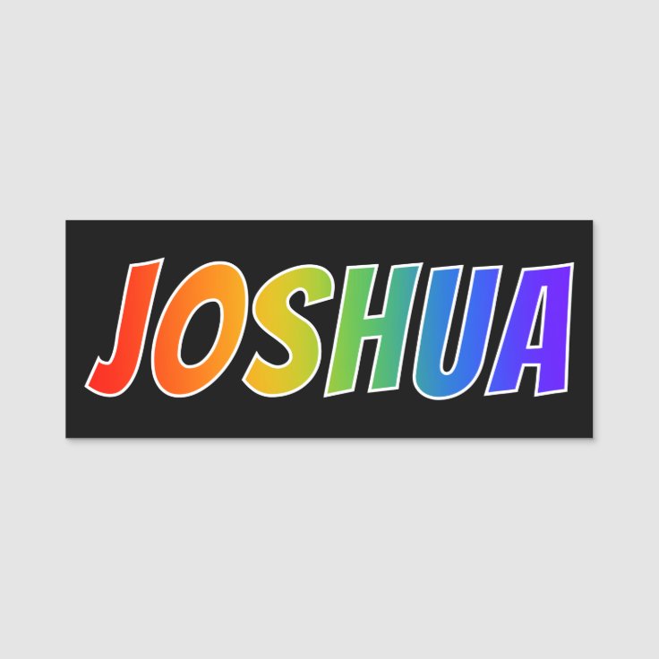 First Name "JOSHUA": Fun Rainbow Coloring Name Tag | Zazzle