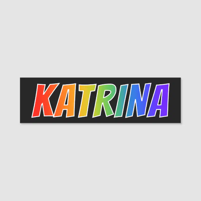 First Name "KATRINA": Fun Rainbow Coloring Name Tag | Zazzle