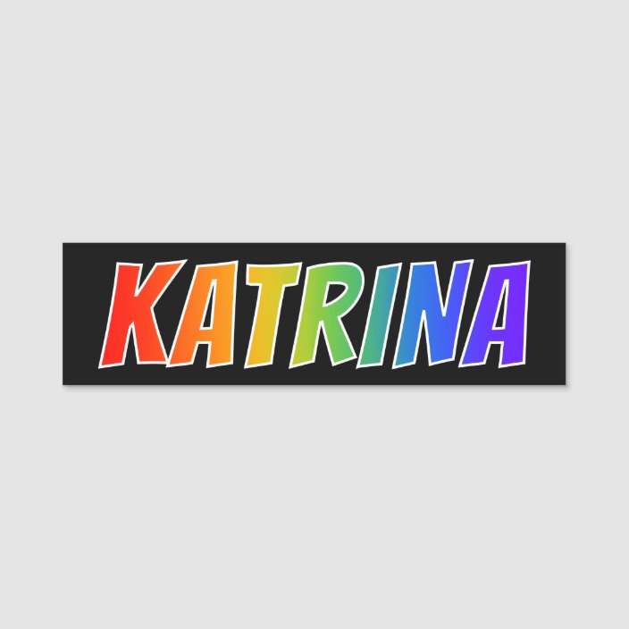 First Name "KATRINA": Fun Rainbow Coloring Name Tag | Zazzle.com
