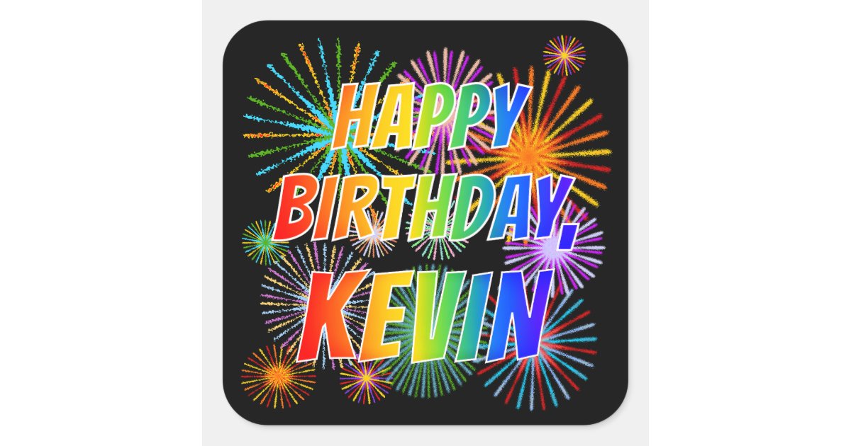 First Name "KEVIN", Fun "HAPPY BIRTHDAY" Square Sticker | Zazzle
