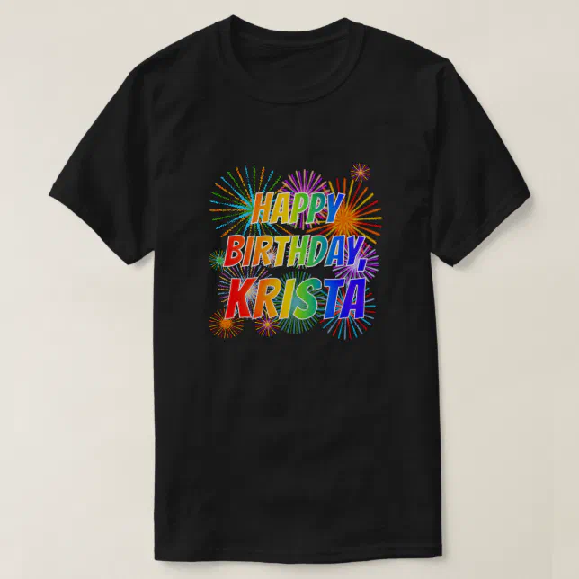 First Name "KRISTA", Fun "HAPPY BIRTHDAY" T-Shirt | Zazzle