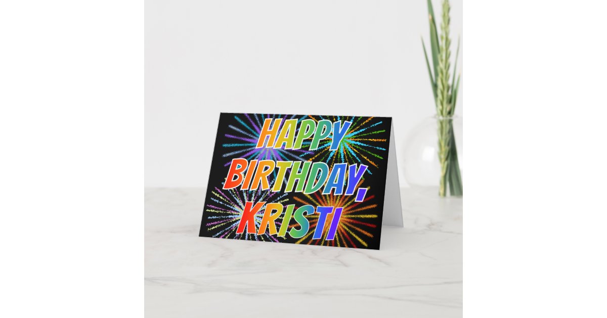 First Name "KRISTI" Fun "HAPPY BIRTHDAY" Card | Zazzle.com