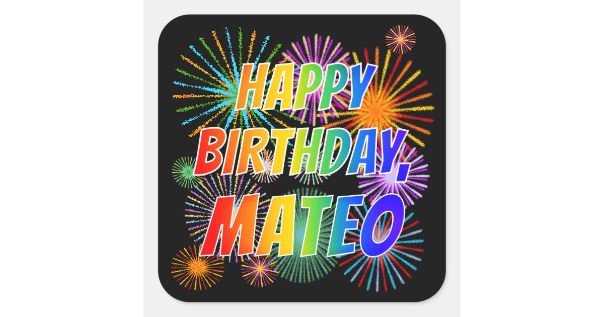 First Name "MATEO", Fun "HAPPY BIRTHDAY" Square Sticker | Zazzle
