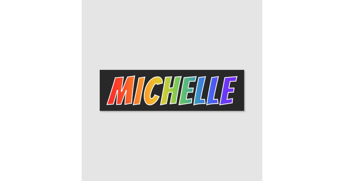 First Name "MICHELLE": Fun Rainbow Coloring Name Tag | Zazzle