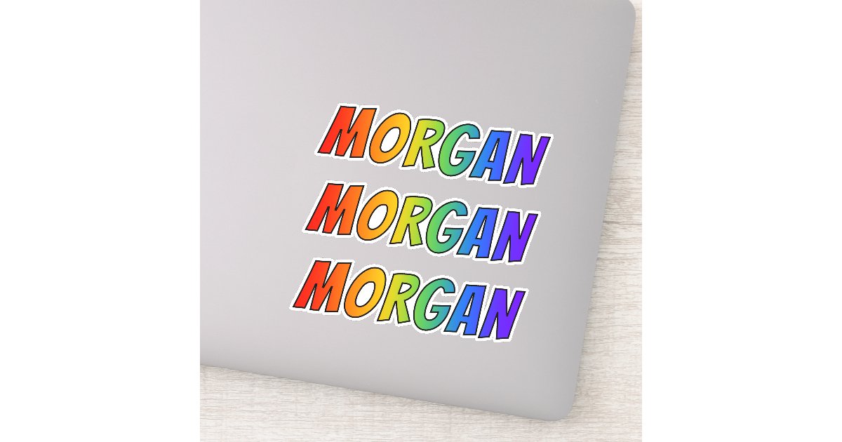 First Name "MORGAN" w/ Fun Rainbow Coloring Sticker | Zazzle