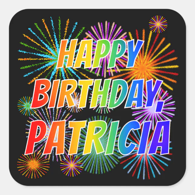First Name "PATRICIA", Fun "HAPPY BIRTHDAY" Square Sticker | Zazzle