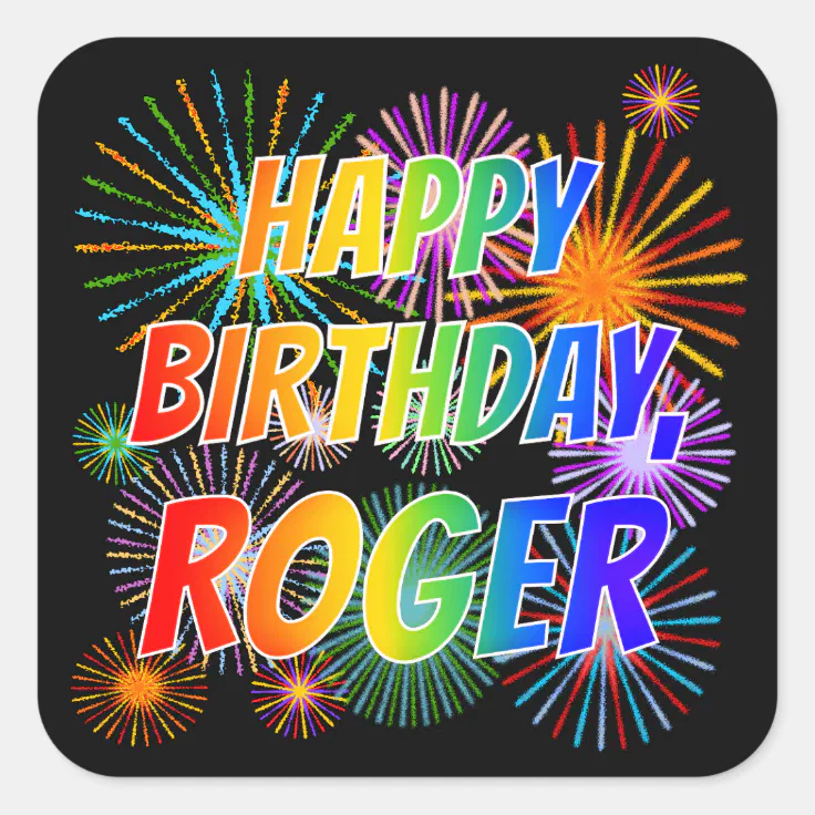 First Name "ROGER", Fun "HAPPY BIRTHDAY" Square Sticker | Zazzle