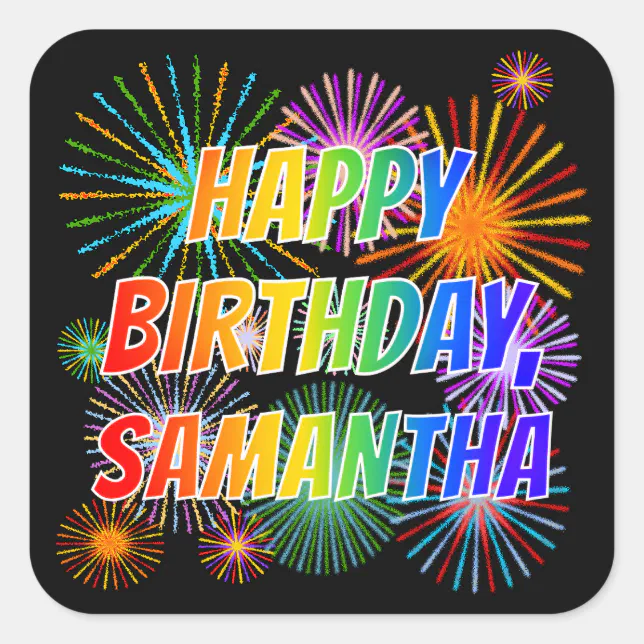 First Name "SAMANTHA", Fun "HAPPY BIRTHDAY" Square Sticker | Zazzle