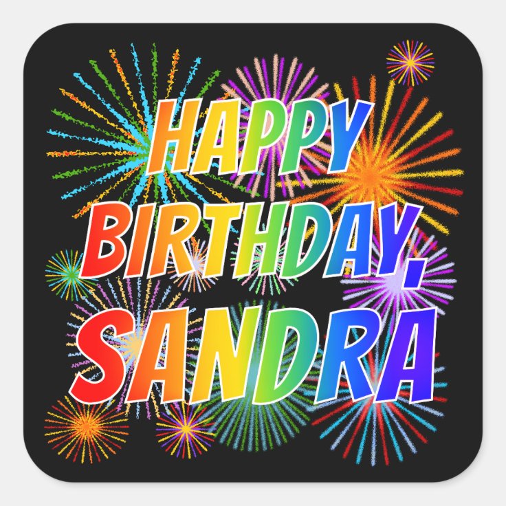 First Name "SANDRA", Fun "HAPPY BIRTHDAY" Square Sticker | Zazzle