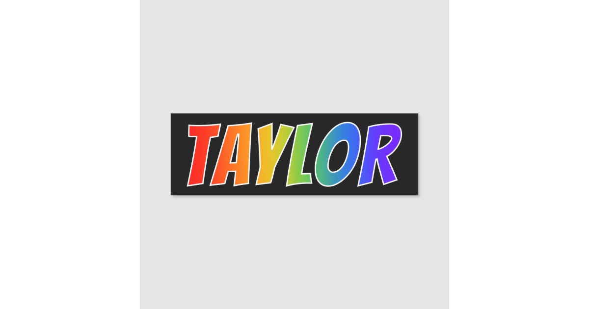 First Name "TAYLOR": Fun Rainbow Coloring Name Tag | Zazzle