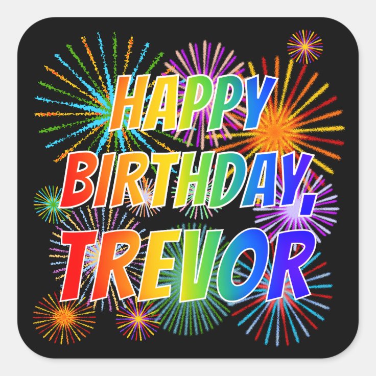 First Name "TREVOR", Fun "HAPPY BIRTHDAY" Square Sticker | Zazzle