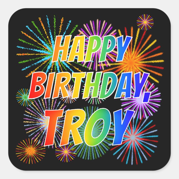 First Name "TROY", Fun "HAPPY BIRTHDAY" Square Sticker | Zazzle