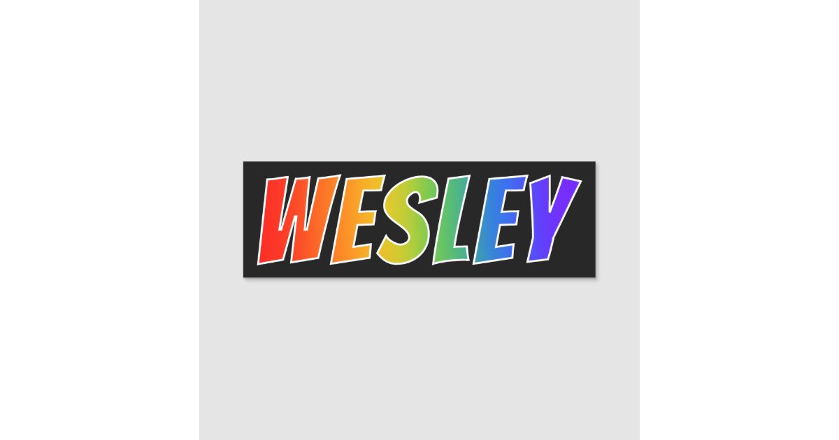First Name "WESLEY": Fun Rainbow Coloring Name Tag | Zazzle