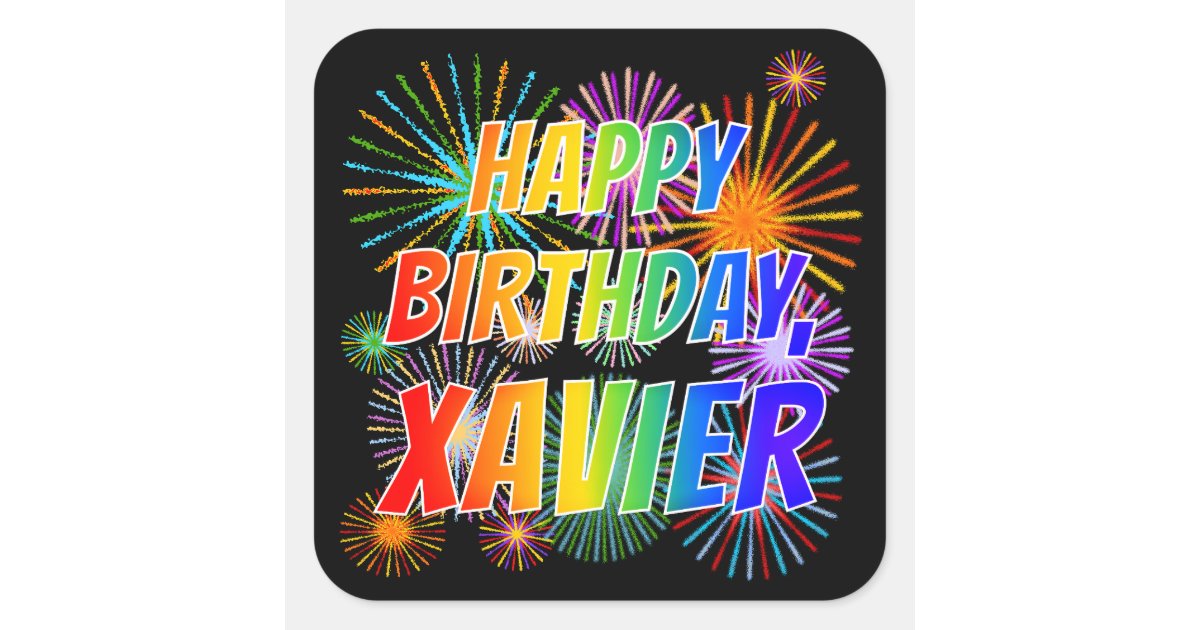 First Name "XAVIER", Fun "HAPPY BIRTHDAY" Square Sticker | Zazzle