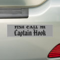 Fish call me Captain Hook Bumper Sticker | Zazzle