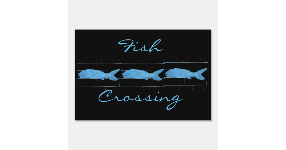 Fish crossing Thunder_Cove black Sign | Zazzle