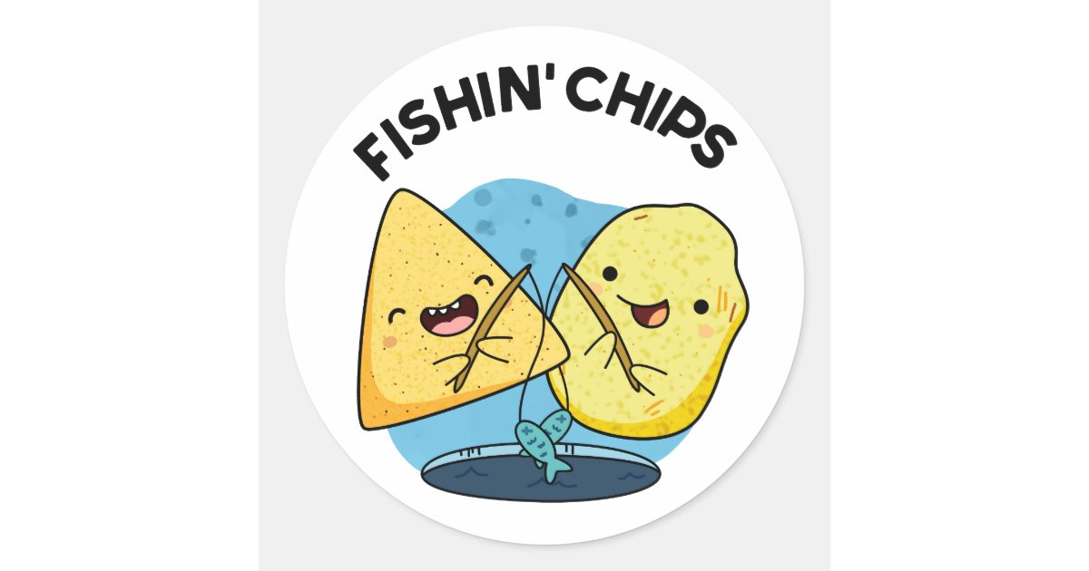 Fishin chips Funny Food Pun Classic Round Sticker | Zazzle