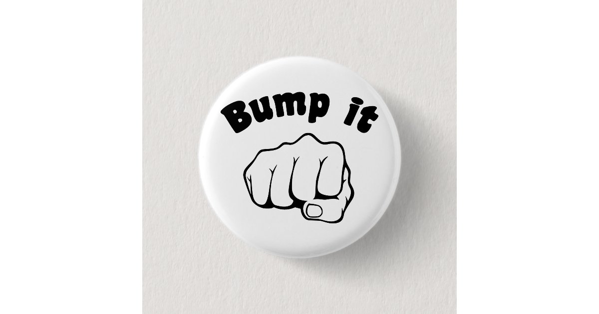 Fist Bump It Pinback Button | Zazzle