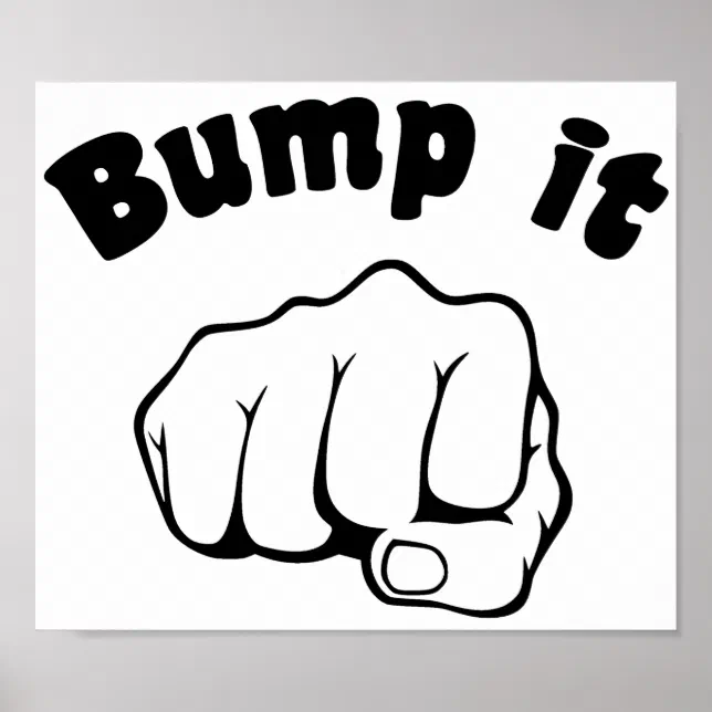 Fist Bump It Poster | Zazzle