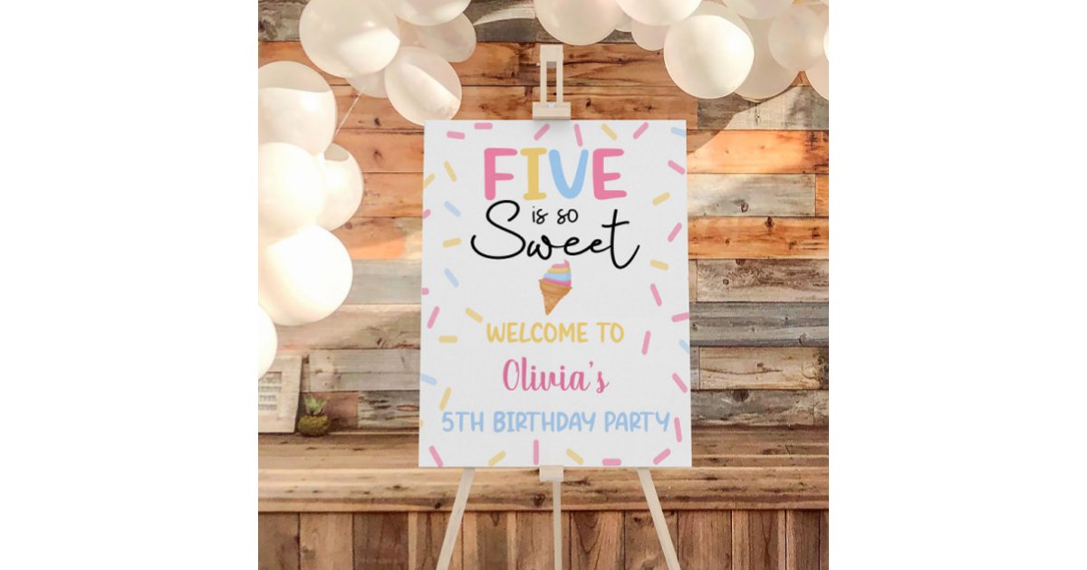 Five Is So Sweet Ice Cream Birthday Welcome Sign | Zazzle