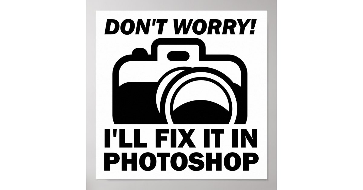 Fix it in Photoshop Funny Poster | Zazzle