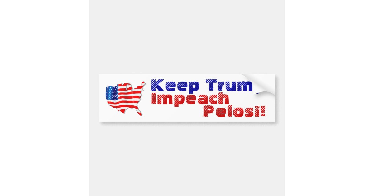 Flag wave Politics Keep Trump impeach Nancy Pelosi Bumper Sticker | Zazzle