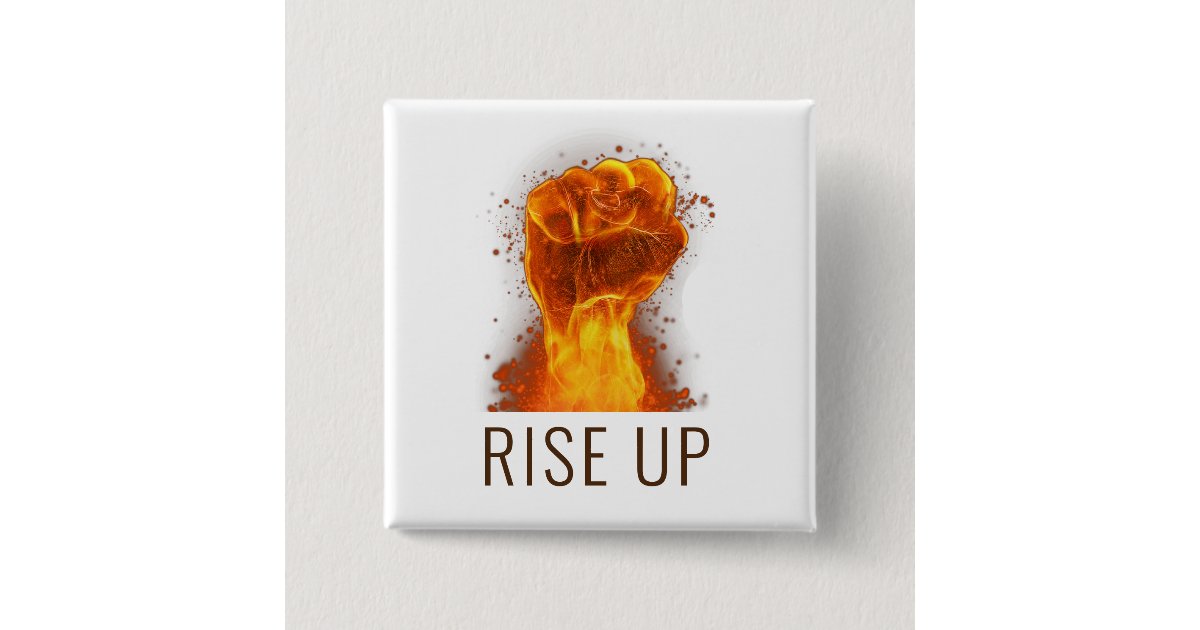 Flaming Fist Rise Up Button | Zazzle