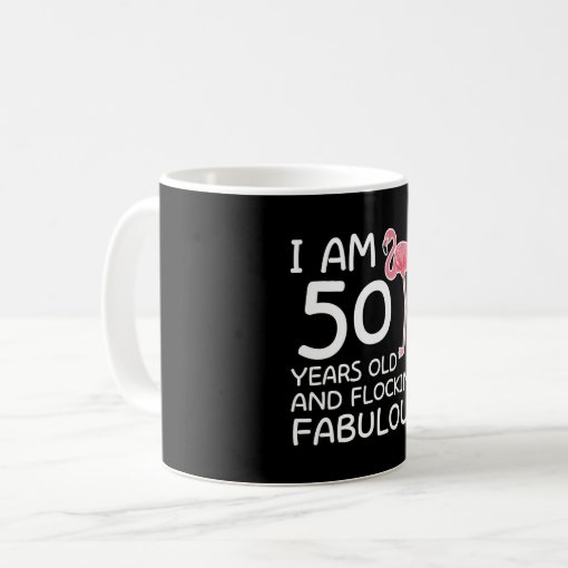 Flamingo 50th Birthday Flocking Fabulous Coffee Mug | Zazzle