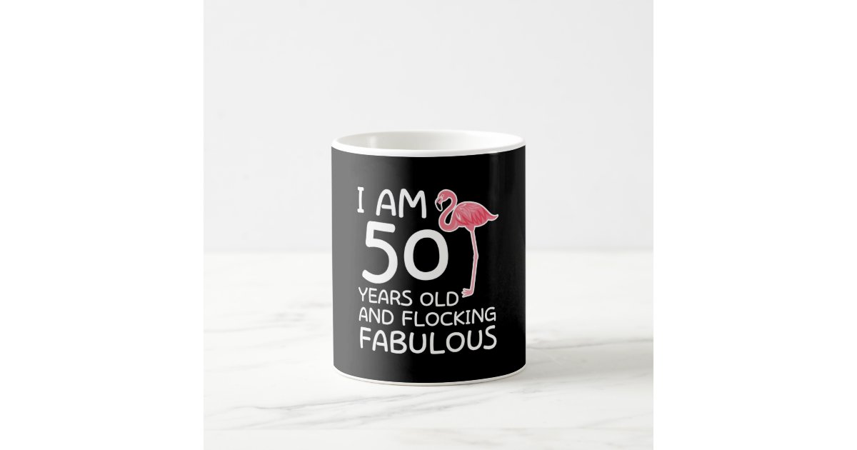 Flamingo 50th Birthday Flocking Fabulous Coffee Mug | Zazzle