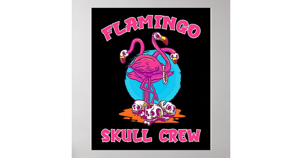 Flamingo Skull Crew Halloween | Flamingo Lovers Poster | Zazzle