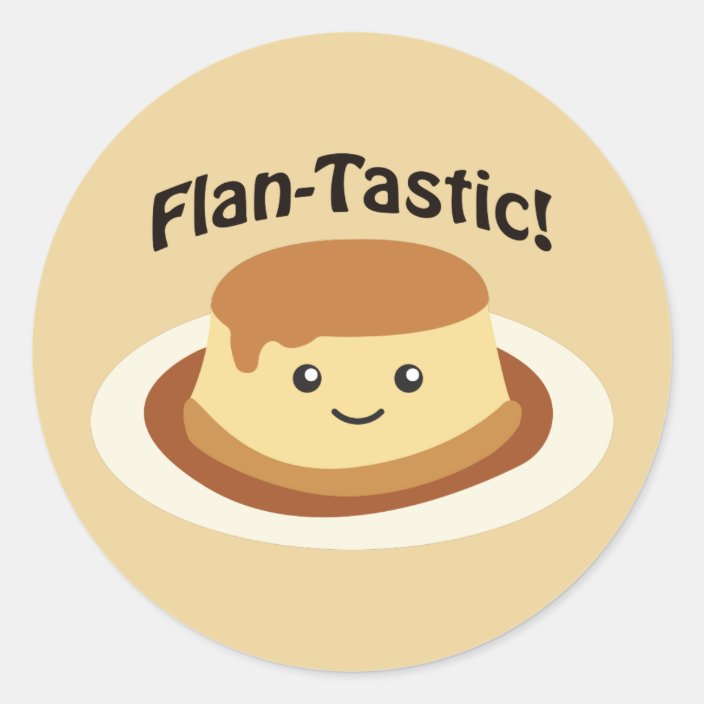 Flantastic! Cute flan Classic Round Sticker | Zazzle.com
