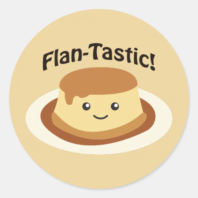 Flantastic! Cute flan Classic Round Sticker | Zazzle