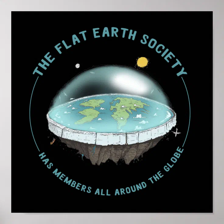 Flat Earth Poster | Zazzle