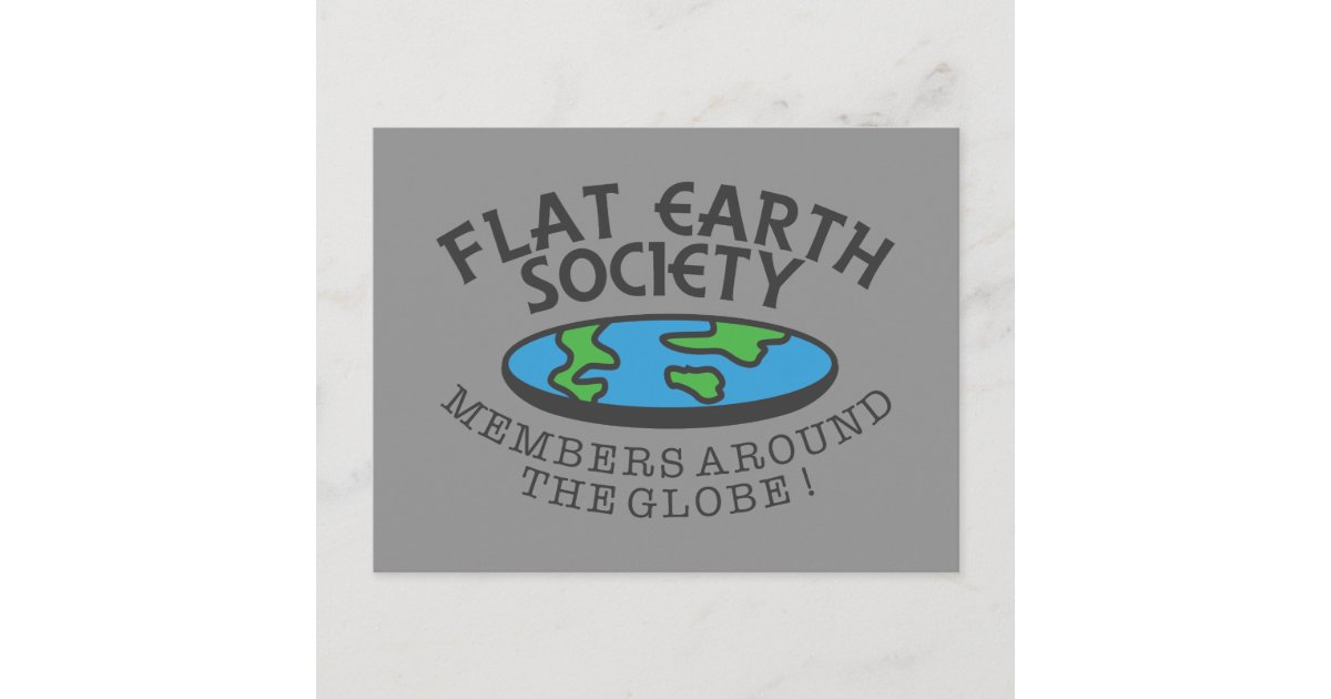 Flat Earth Society Members Around The Globe Postcard | Zazzle.com