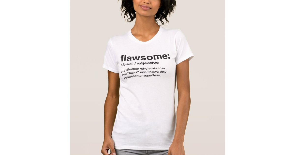 Flawsome Definition Adj. Awesome Text Graphic T-Shirt | Zazzle