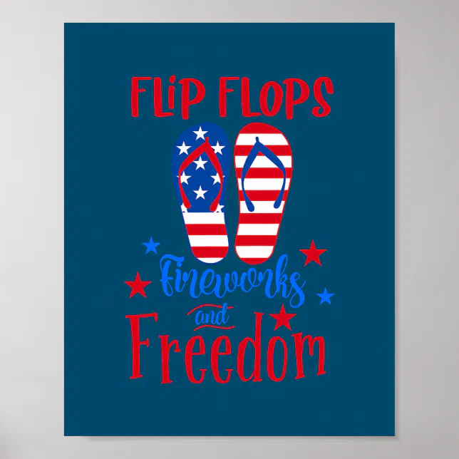 Flip Flops Fireworks And Freedom American Flag Poster | Zazzle