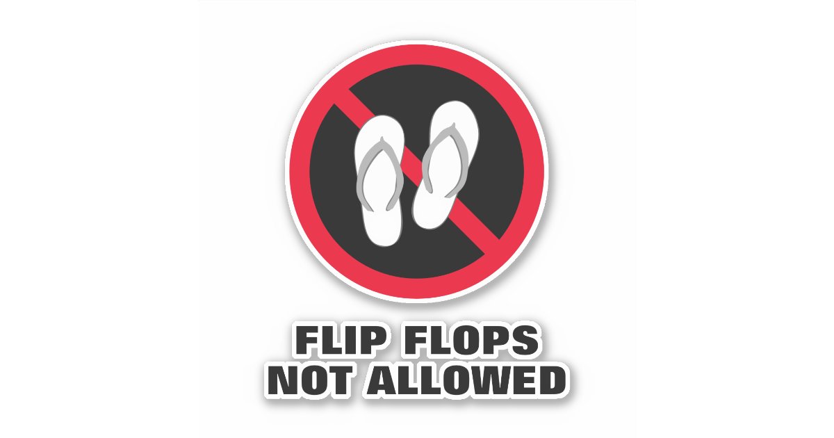 Flip Flops not allowed sign custom vinyl stickers | Zazzle
