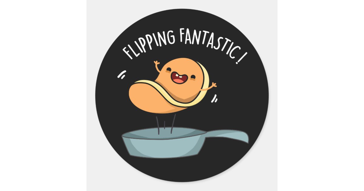 Flipping Fantastic Funny Pancake Pun Dark BG Classic Round Sticker | Zazzle