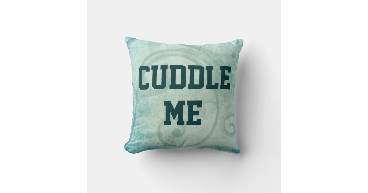 Flirty Cuddle Me Quote Throw Pillow | Zazzle